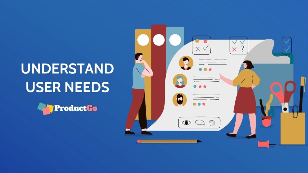 Understand User Needs for Starter | ProductGo