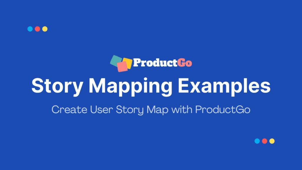 Story Mapping Examples | Create User Story Map with ProductGo