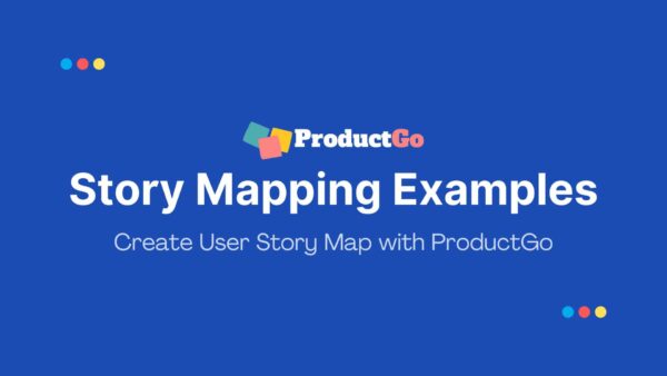 Story Mapping Examples | Create User Story Map with ProductGo