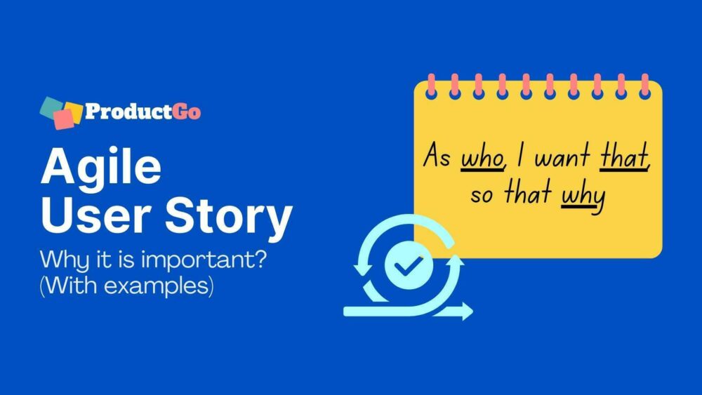 Agile User Story: Why it is important? (With examples) - ProductGo - Agile User Story Map for Jira